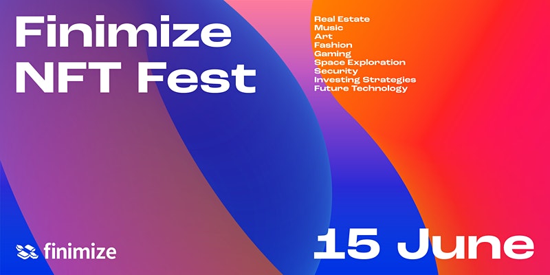 Finimize NFT Fest — June 15, 2022 » Crypto Events