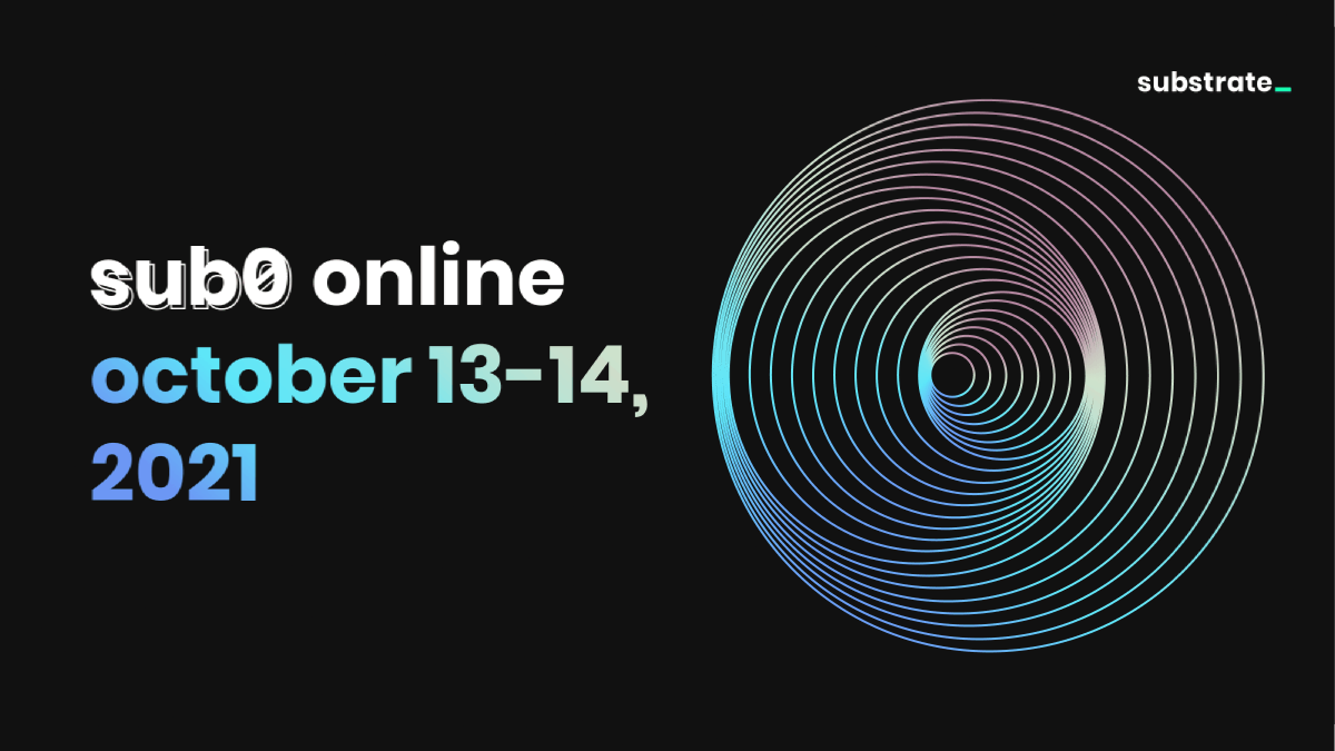 Sub0 Online 2021 – The Polkadot Developer Conference » Crypto Events